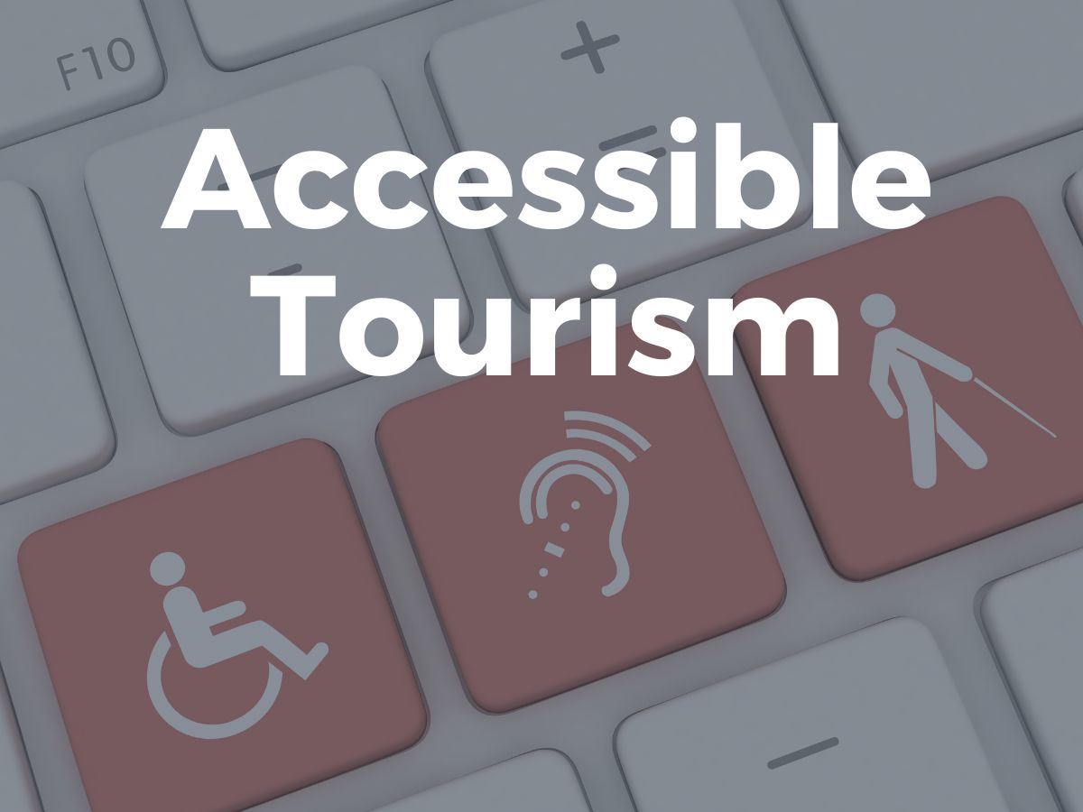 Enhancing Accessibility in Tourism: A Guide for Tourism Businesses
